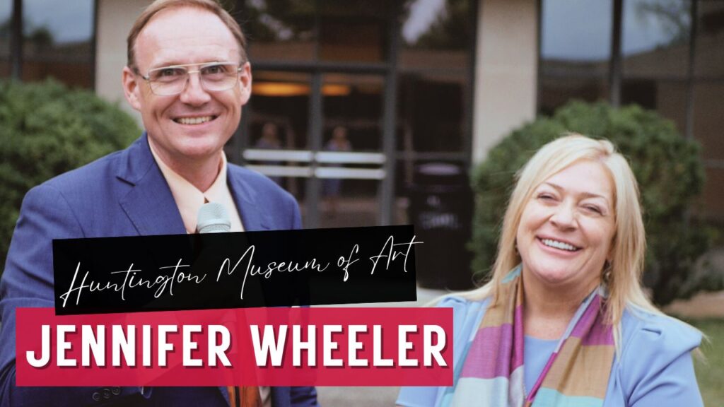 Exploring the Huntington Museum of Art with Jennifer Wheeler - Joe ...