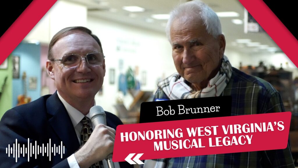 Honoring West Virginia’s Musical Legacy with Bob Brunner - Joe Justice ...